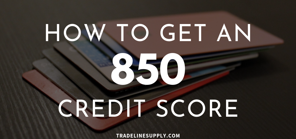 How to Get an 850 Credit Score [Infographic] - Tradeline Supply Company ...