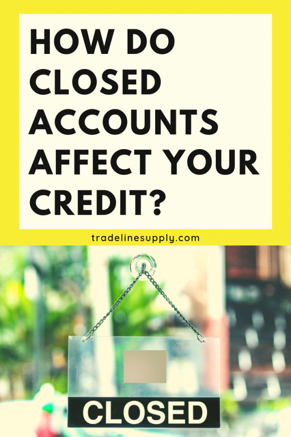 How Do Closed Accounts Affect Your Credit Score? | TradelineSupply.com