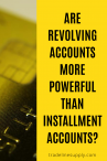 Revolving Accounts vs. Installment Accounts on Your Credit Score