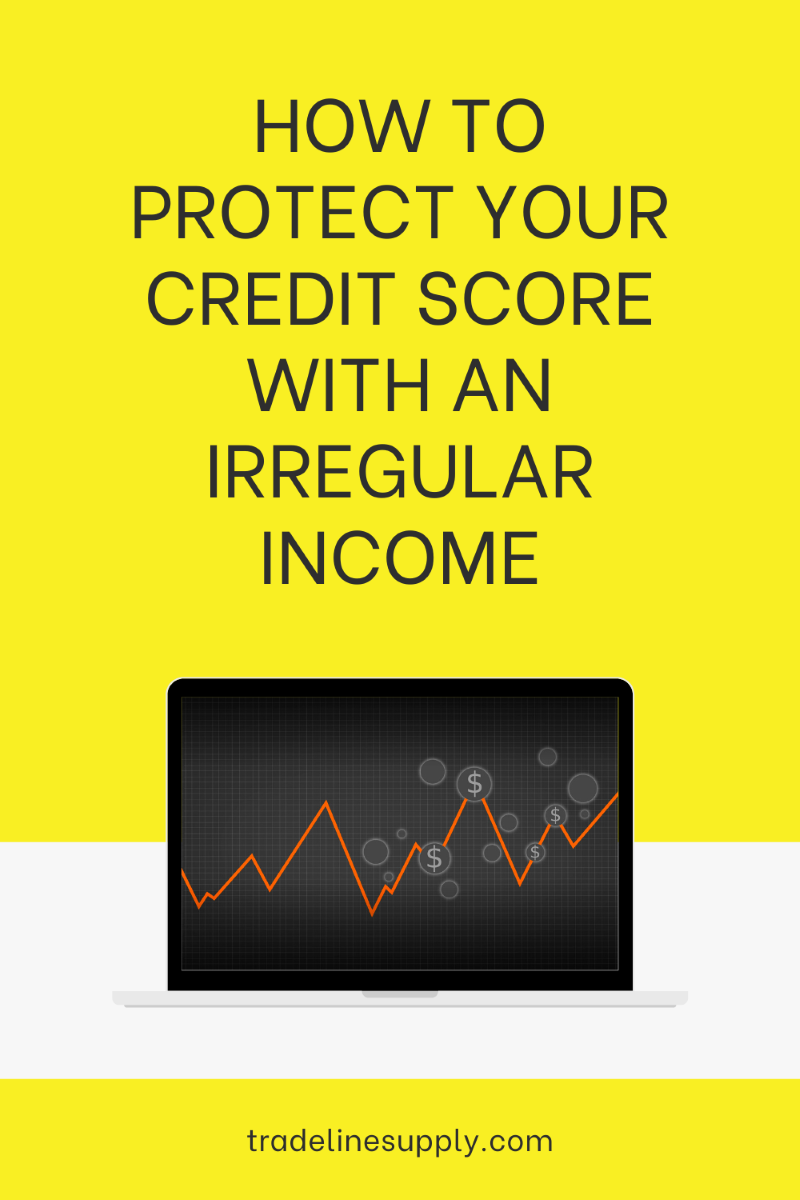 How to Protect Your Credit Score With an Irregular Income