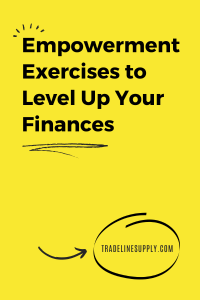 Use Empowerment Exercises to Level Up Your Finances