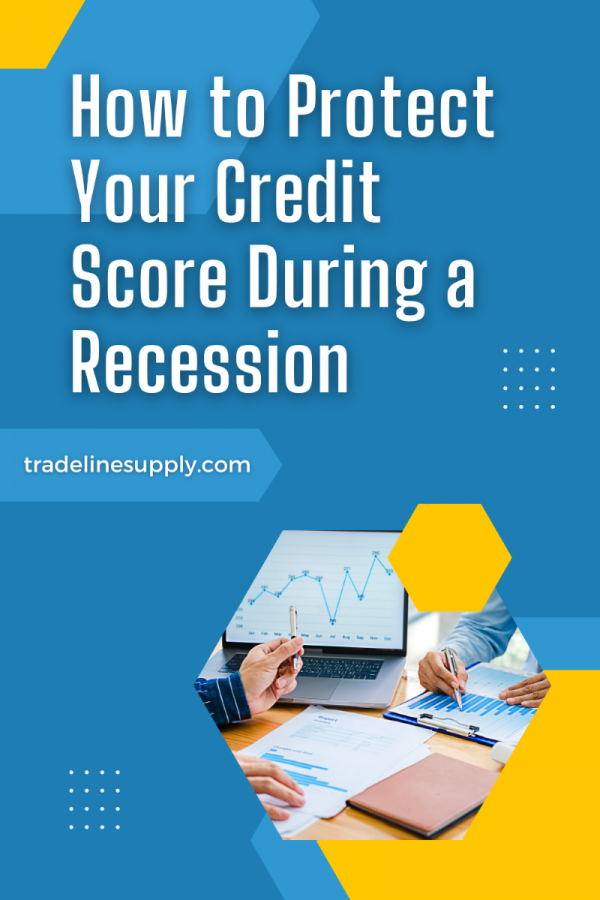 How to Protect Your Credit Score During a Recession