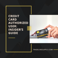 Authorized User on Credit Card—Insider’s Guide | Tradeline Supply ...