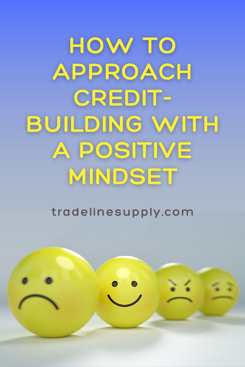 How to Approach Credit-building With a Positive Mindset | Tradeline ...