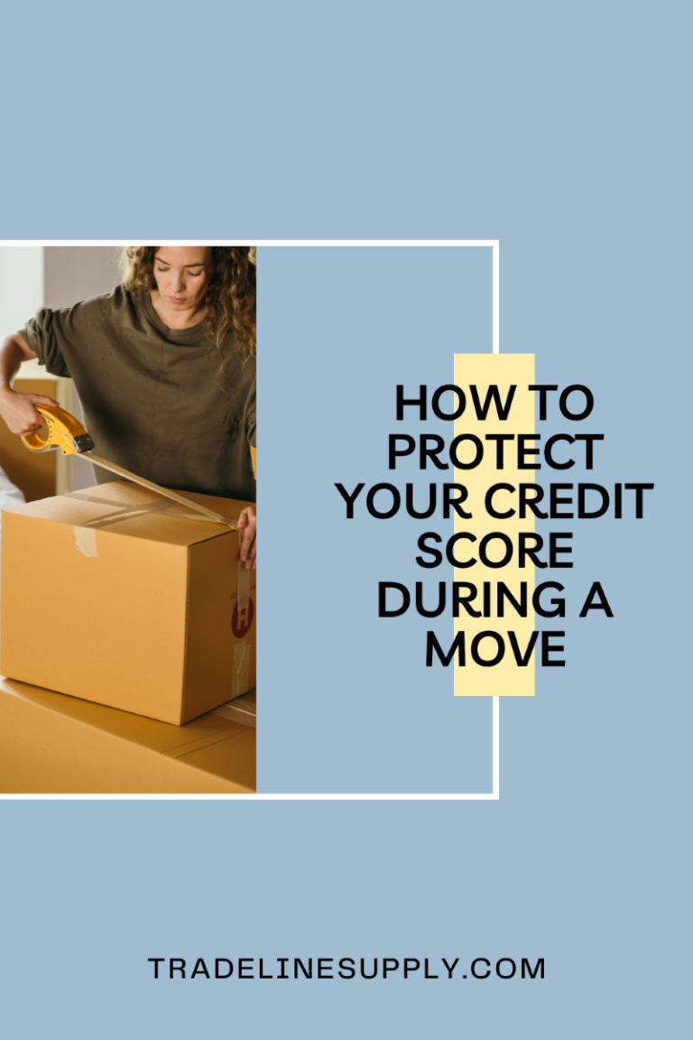 How to Protect Your Credit Score During a Move | Tradeline Supply ...