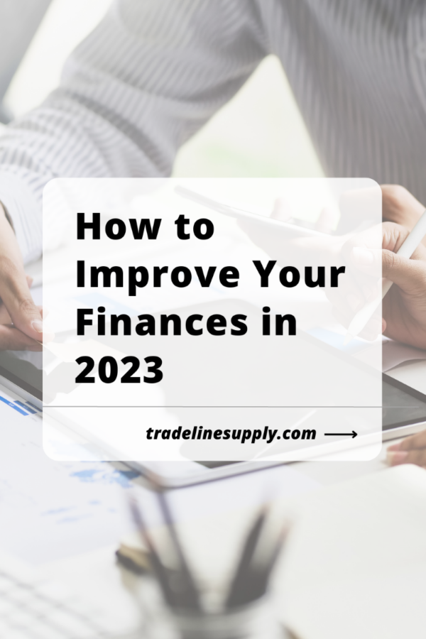 How to Improve Your Finances in 2023 | Tradeline Supply Company, LLC