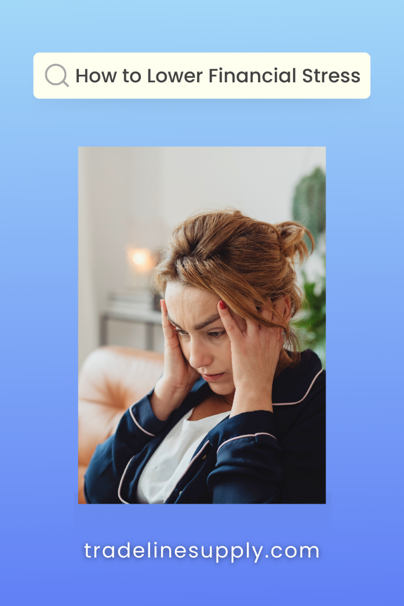 How to Lower Financial Stress | Tradeline Supply Company, LLC