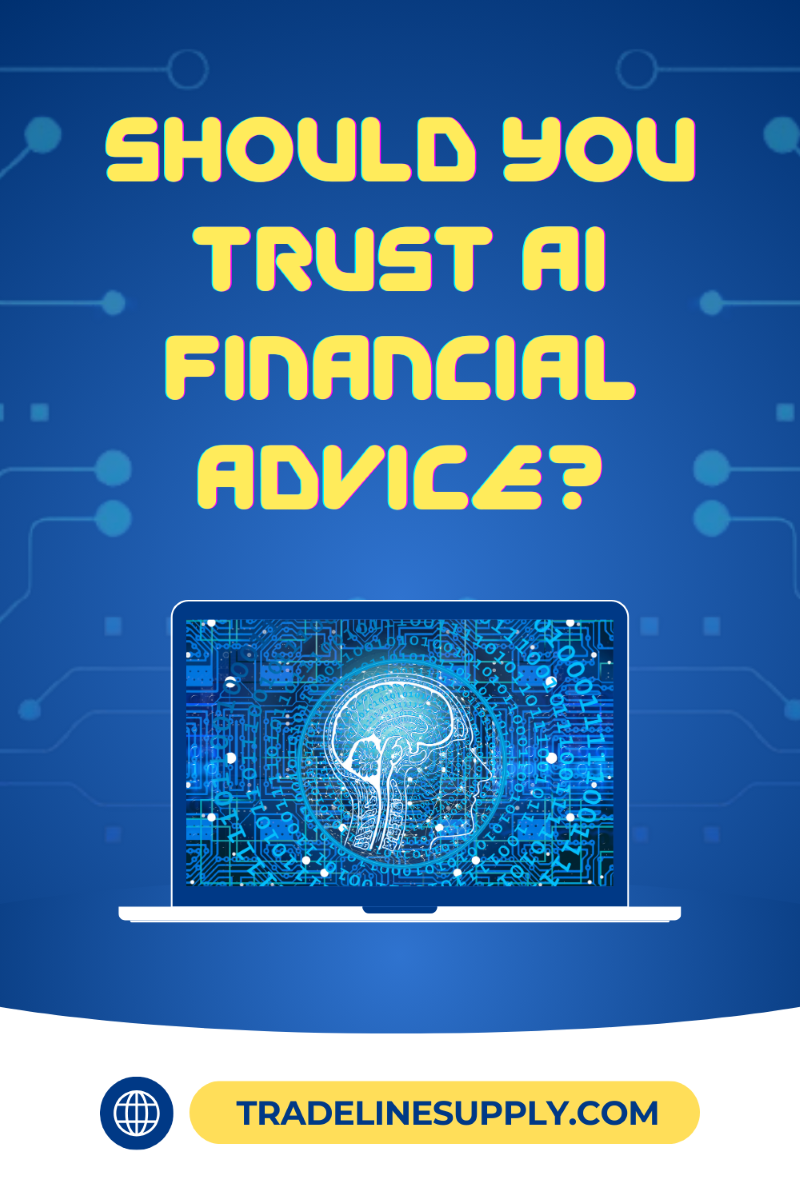Should You Trust AI Financial Advice? | Tradeline Supply Company, LLC